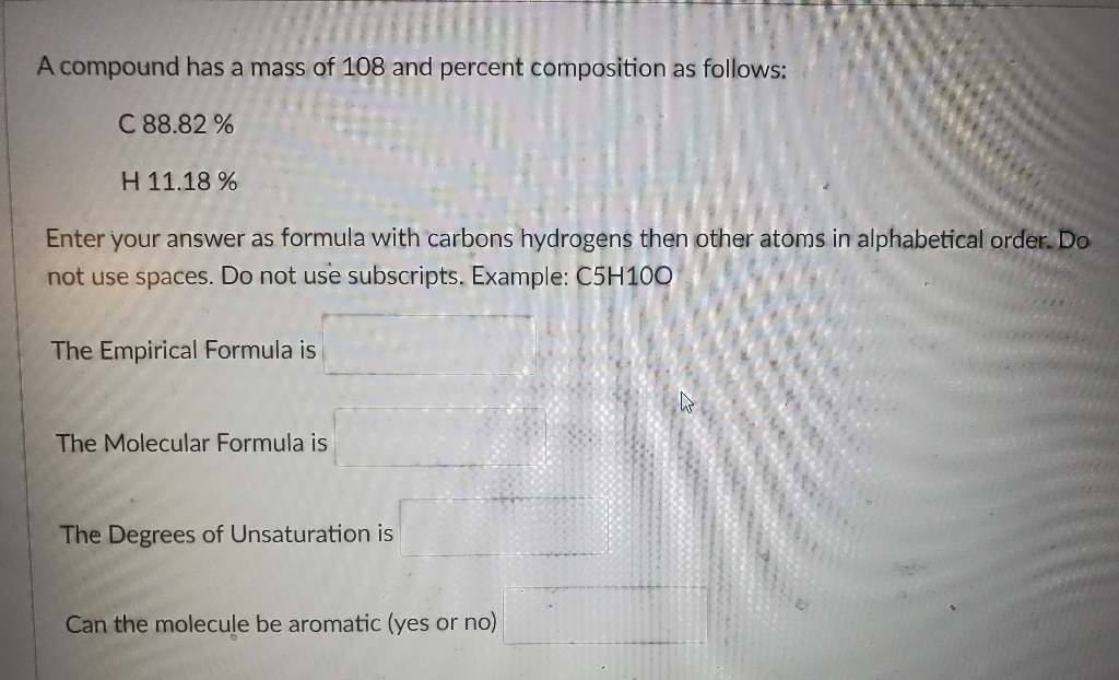 Solved A compound has a mass of 108 and percent composition | Chegg.com