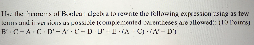 Solved Use the theorems of Boolean algebra to rewrite the | Chegg.com