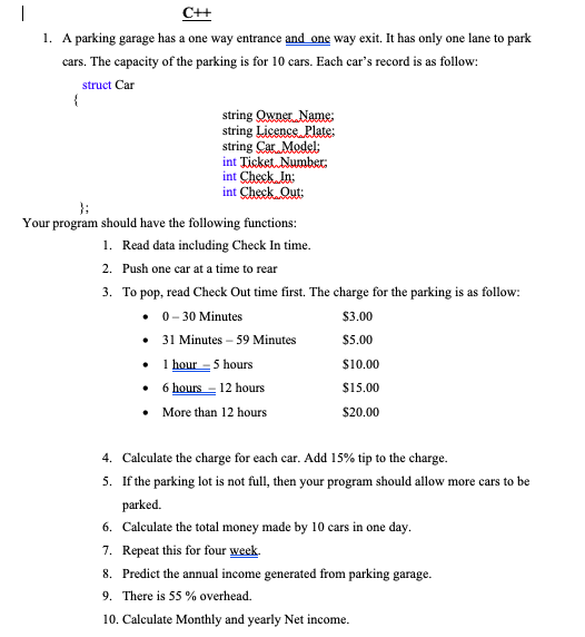Solved C++ 1. A parking garage has a one way entrance and | Chegg.com