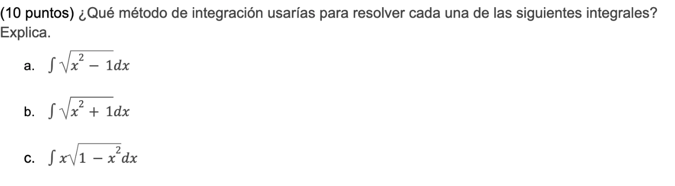 (10 puntos) ¿Qué método de integración usarías para | Chegg.com