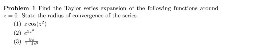 Solved Problem 1 Find the Taylor series expansion of the | Chegg.com