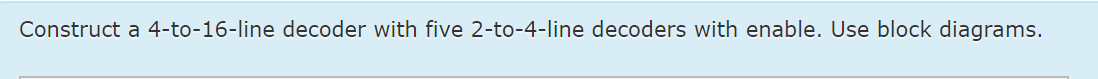 Solved Construct a 4-to-16-line decoder with five | Chegg.com