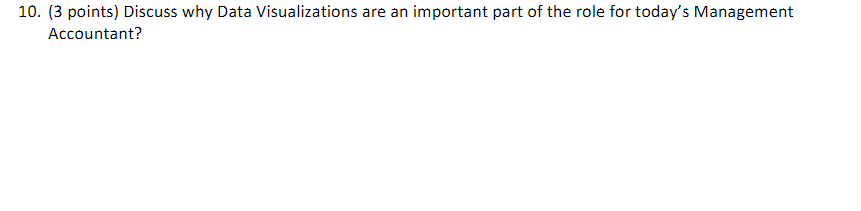 Solved 10. (3 points) Discuss why Data Visualizations are an | Chegg.com