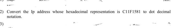 Solved 2) Convert the Ip address whose hexadecimal | Chegg.com