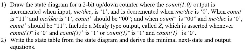 Solved 1) Draw the state diagram for a 2-bit up/down counter | Chegg.com