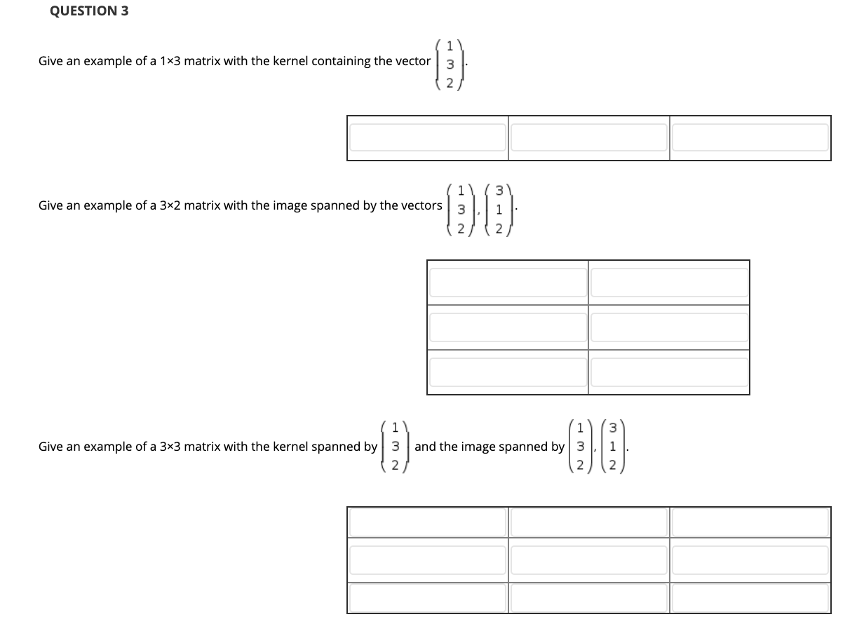 Solved QUESTION 3 Give an example of a 1x3 matrix with the | Chegg.com