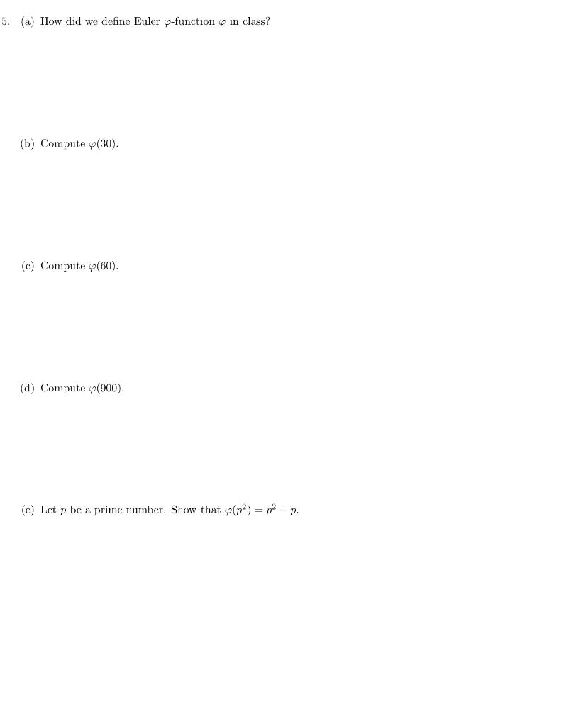 Solved 5. (a) How did we define Euler φ-function φ in class? | Chegg.com