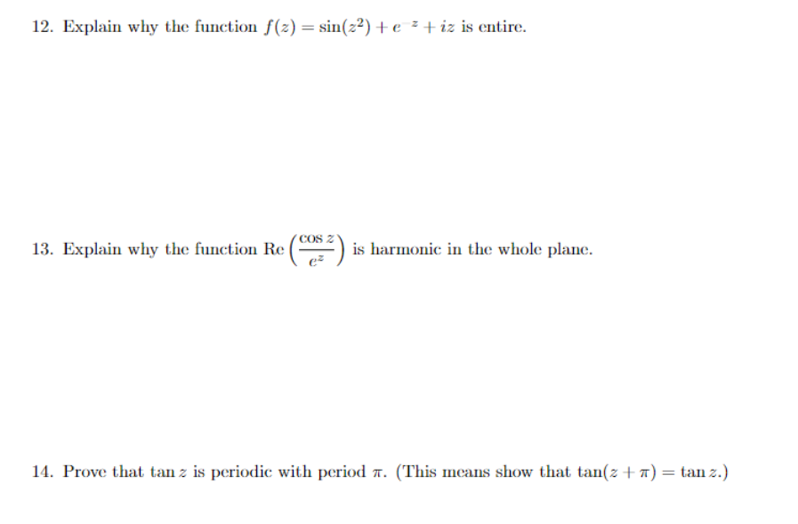 Solved 12. Explain why the function f(z)=sin(z2)+e−z+iz is | Chegg.com