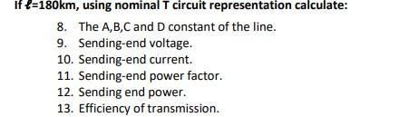 Solved If ℓ=180 km, using nominal T circuit representation | Chegg.com