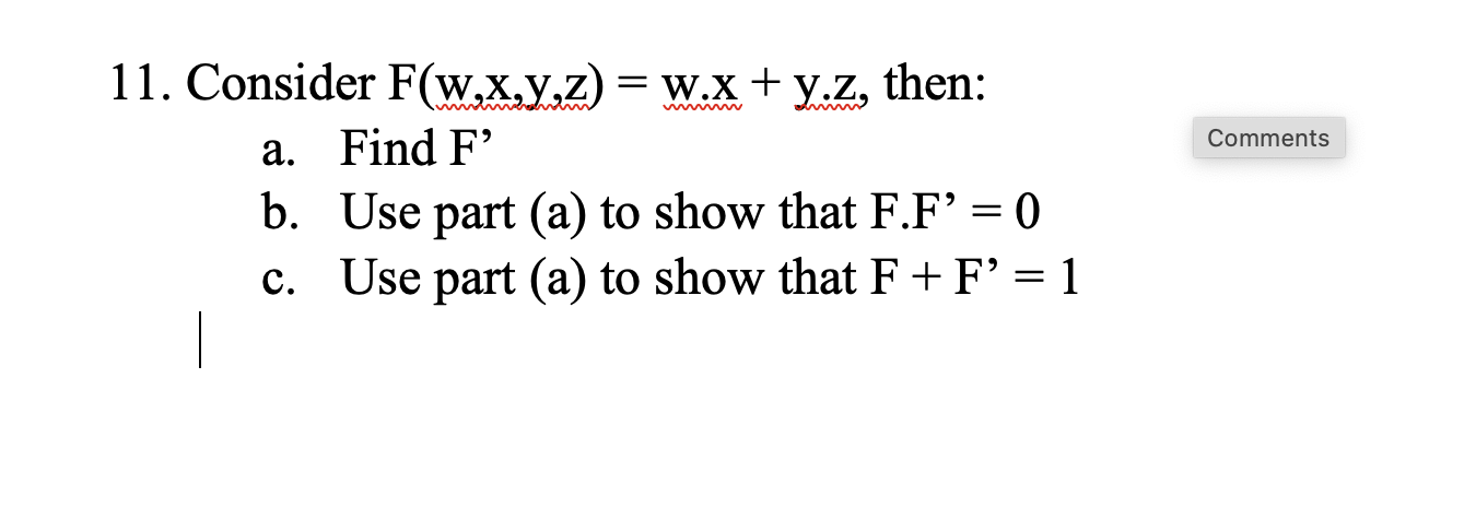 Solved 11. Consider F(w,x,y,z)=w⋅x+y⋅z, then: a. Find F' b. | Chegg.com