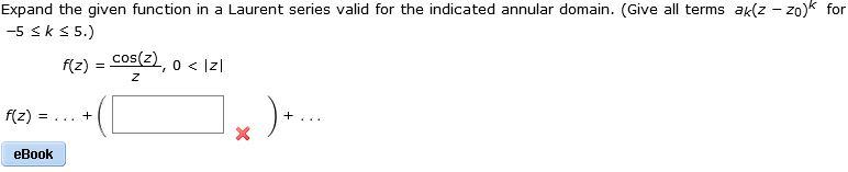 Solved Expand the given function in a Laurent series valid | Chegg.com