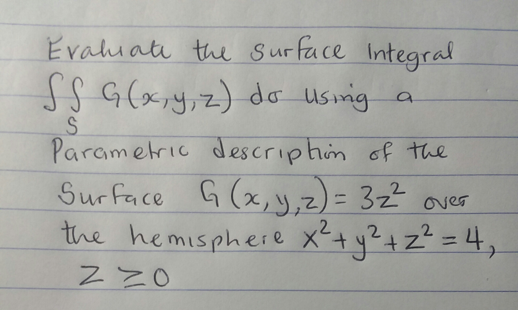 Solved Evaluate the surface Integral SS G(x, y, z) do Using | Chegg.com