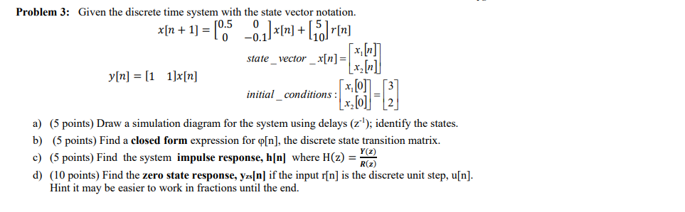 Solved Problem 3: Given the discrete time system with the | Chegg.com