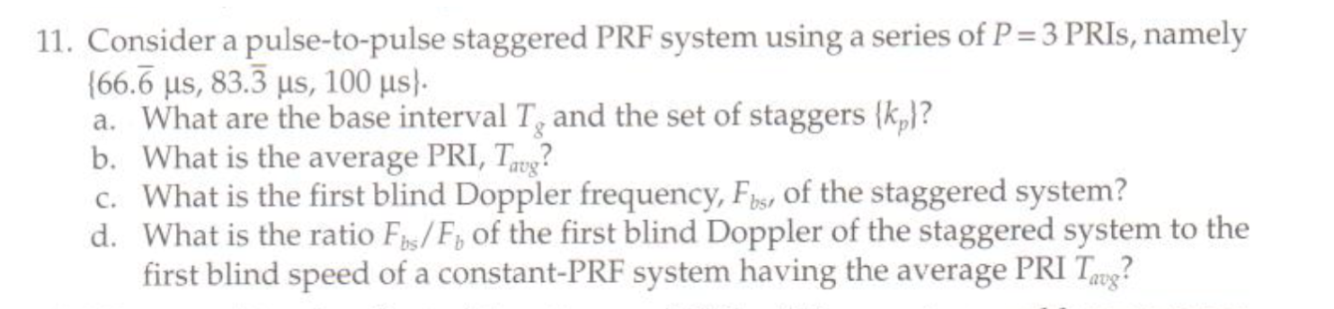 Solved 11. Consider a pulse-to-pulse staggered PRF system | Chegg.com