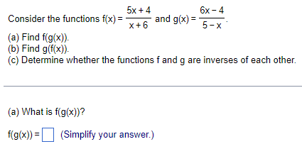 Solved Consider the functions f(x)=x+65x+4 and g(x)=5−x6x−4. | Chegg.com