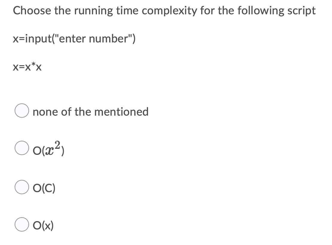 Solved Choose the running time complexity for the following | Chegg.com