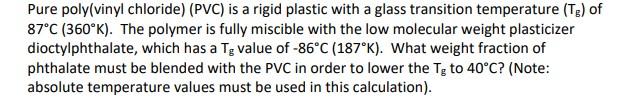Pure poly(vinyl chloride) (PVC) is a rigid plastic | Chegg.com