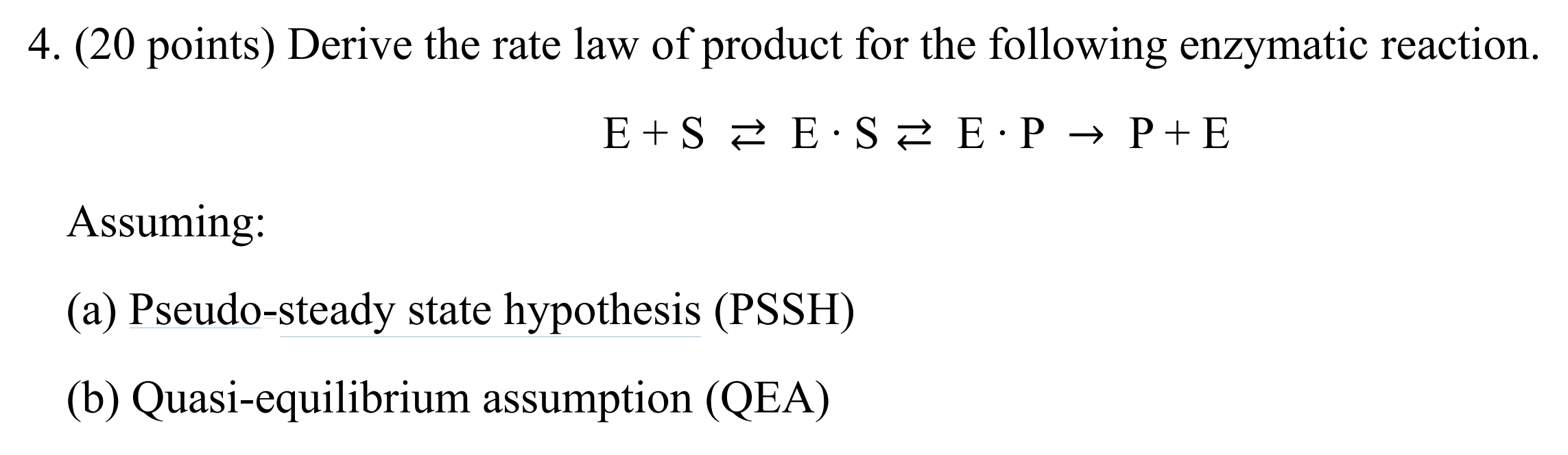 Solved 4. (20 points) Derive the rate law of product for the | Chegg.com