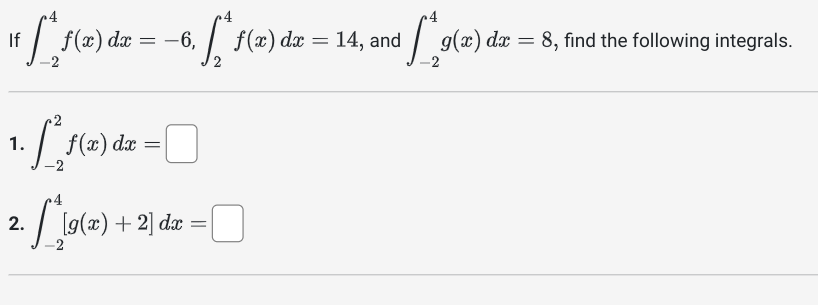 Solved If ∫−24f(x)dx=−6,∫24f(x)dx=14, and ∫−24g(x)dx=8, find | Chegg.com