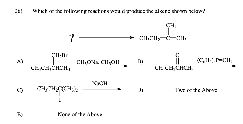 Solved 26) Which of the following reactions would produce | Chegg.com