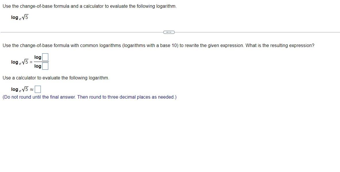 Solved Use the change-of-base formula and a calculator to | Chegg.com