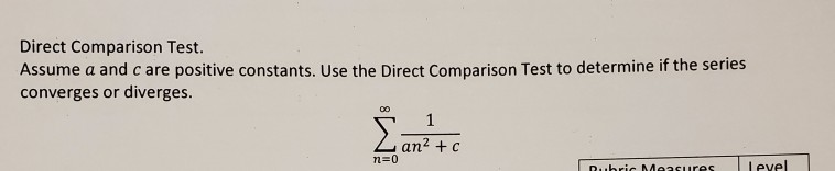 Solved Direct Comparison Test. Assume a and care positive | Chegg.com