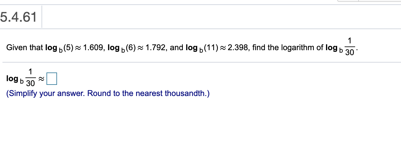 Solved 5.4.61 Given that logb(5) ~ 1.609, logb(6) ~ 1.792, | Chegg.com