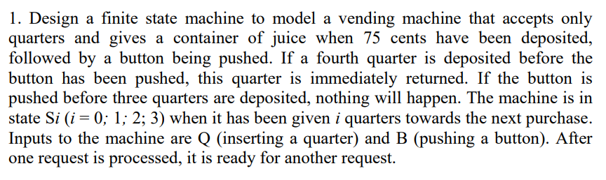 Solved 1. Design a finite state machine to model a vending | Chegg.com