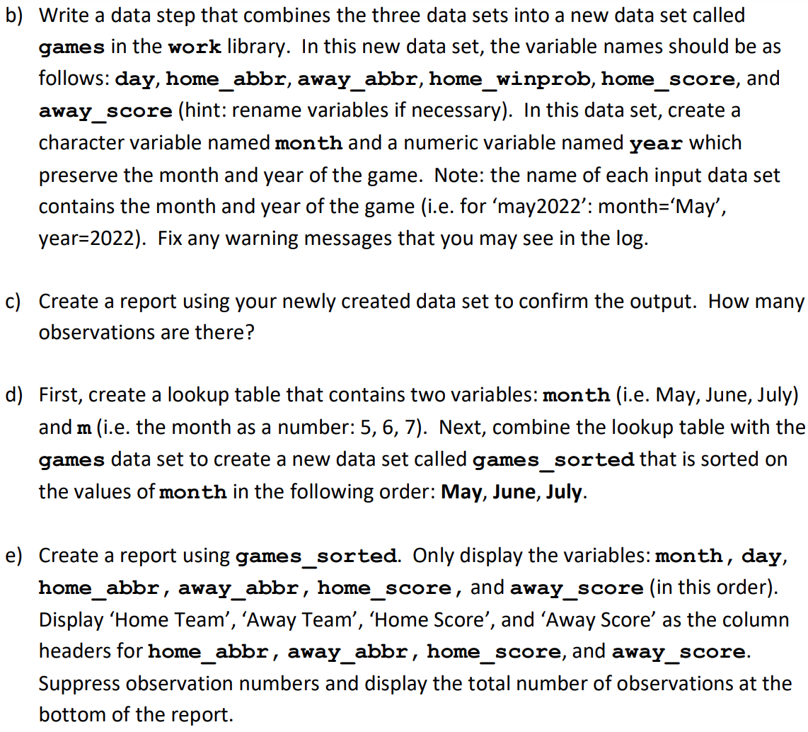 Solved b) Write a data step that combines the three data | Chegg.com