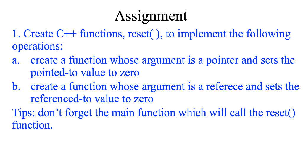 Solved a. Assignment 1. Create C++ functions, reset(), to | Chegg.com
