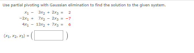 Solved 2 Use partial pivoting with Gaussian elimination to | Chegg.com