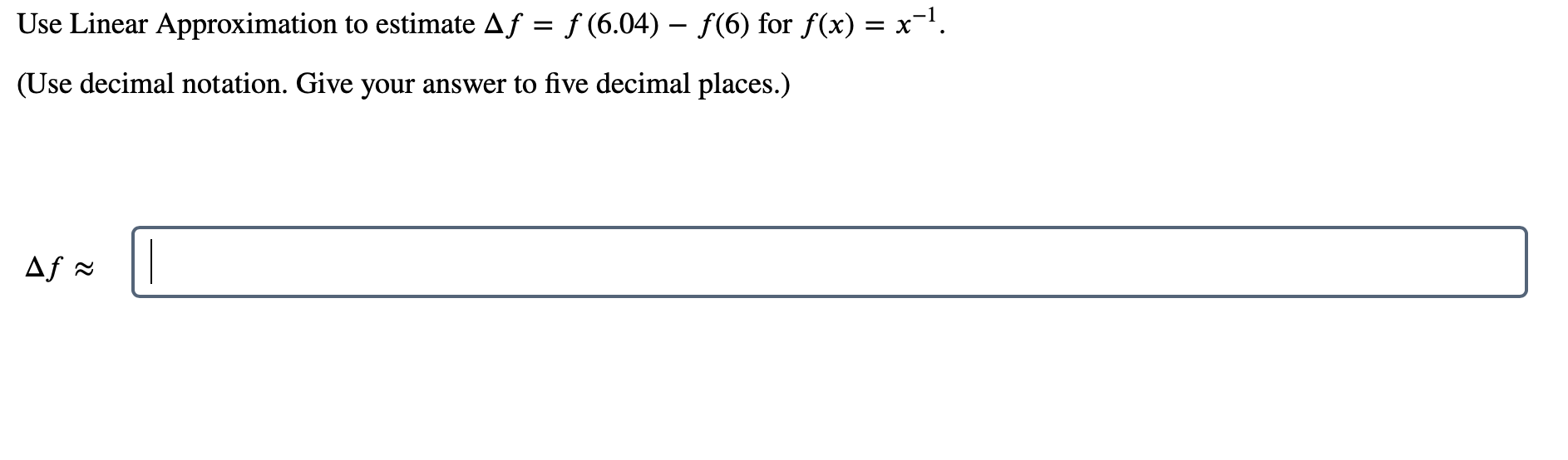 Solved Use Linear Approximation to estimate Δf=f(6.04)−f(6) | Chegg.com