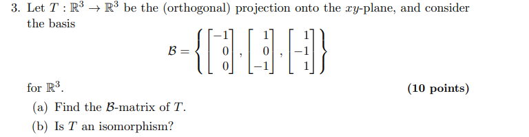 Solved Let T:R3→R3 be the (orthogonal) projection onto the | Chegg.com