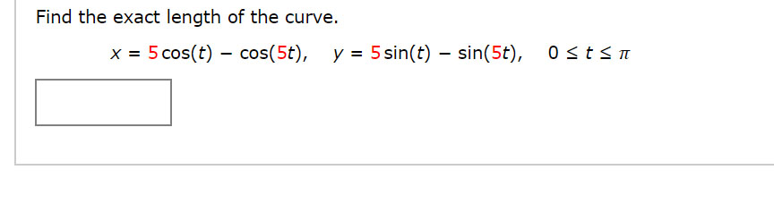 Solved Find the exact length of the curve. x = 5 | Chegg.com