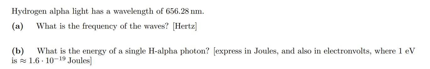 Solved Hydrogen alpha light has a wavelength of 656.28 nm. | Chegg.com