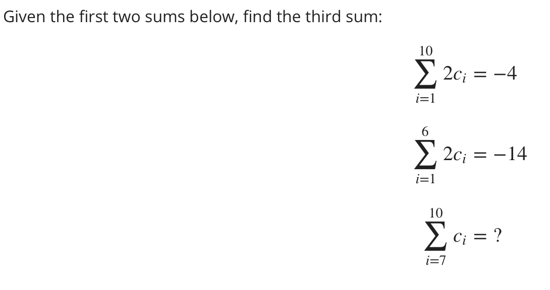 Solved Given the first two sums below, find the third sum: | Chegg.com