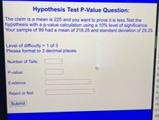 Solved Hypothesis Test P-Value Question:The claim is a mean | Chegg.com