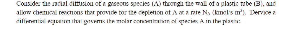 Solved Consider the radial diffusion of a gaseous species | Chegg.com