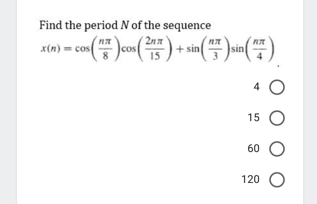 Solved Find the period N of the sequence (пл 2n x(n) = cos | Chegg.com