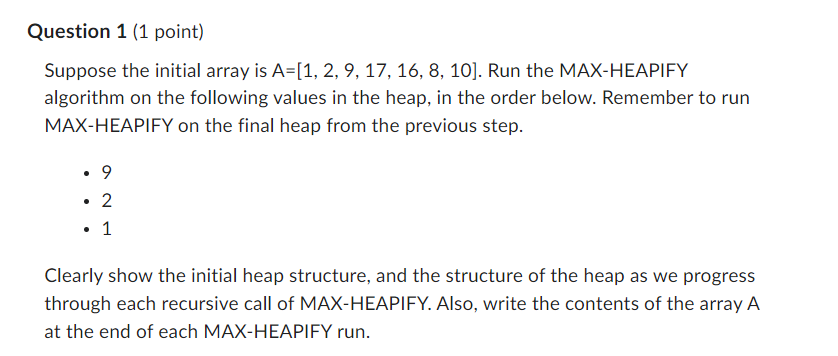 Solved Suppose the initial array is A=[1,2,9,17,16,8,10]. | Chegg.com