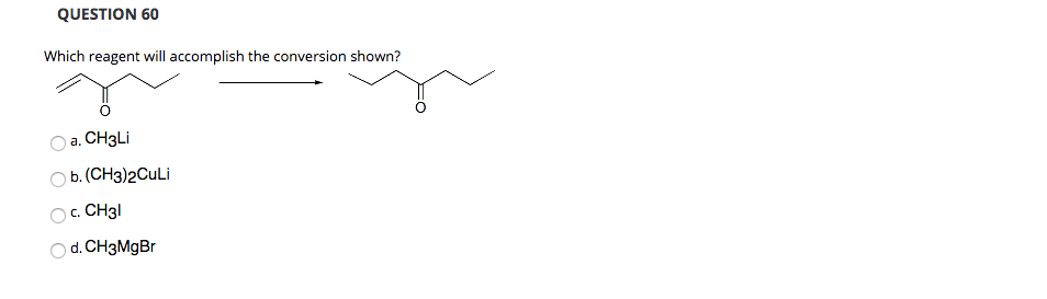 Solved QUESTION 60 Which reagent will accomplish the | Chegg.com