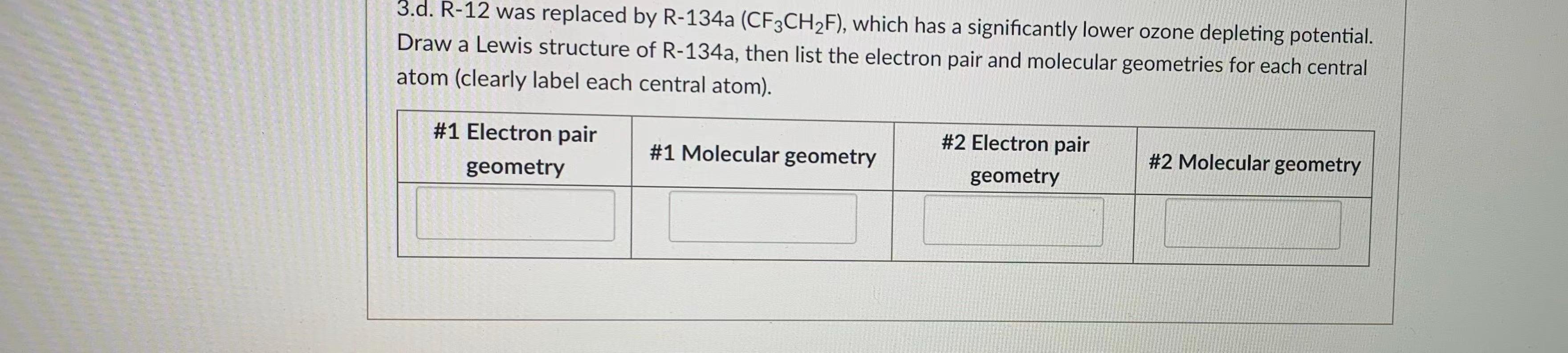 Solved 3.d. R-12 was replaced by R-134a (CF3CH2F), which has | Chegg.com
