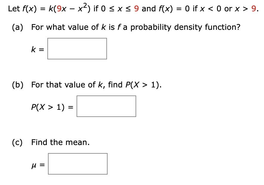 Solved Let f(x)=k(9x−x2) if 0≤x≤9 and f(x)=0 if x 9. | Chegg.com