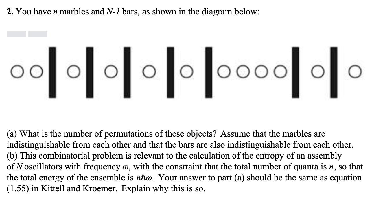 Solved 2. You have n marbles and N-1 bars, as shown in the | Chegg.com