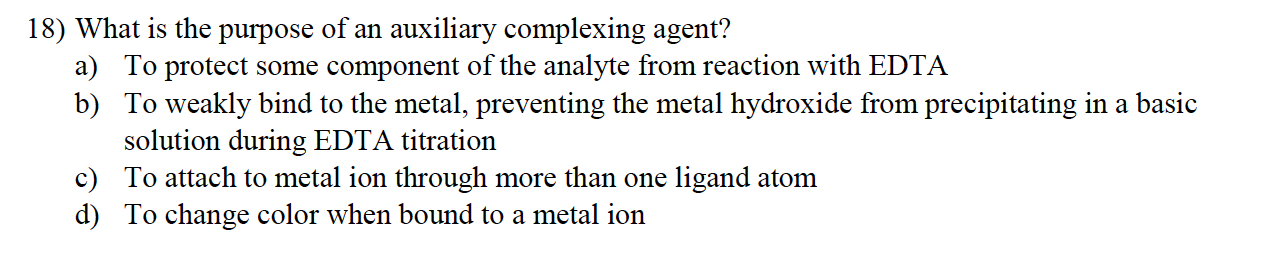 Solved 18) What is the purpose of an auxiliary complexing | Chegg.com