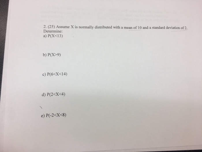 Solved Assume X is normally distributed with a mean of 10 | Chegg.com
