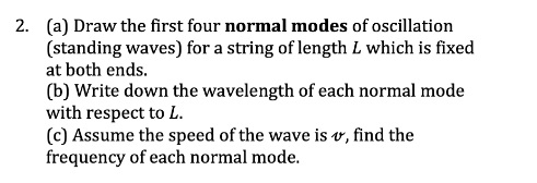 Solved 2. (a) Draw the first four normal modes of | Chegg.com