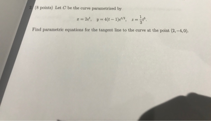 Solved (8 points) Let C be the curve parametrized by Find | Chegg.com