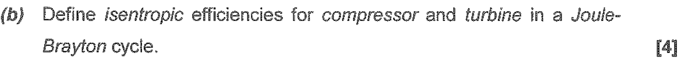 Solved (b) Define isentropic efficiencies for compressor and | Chegg.com