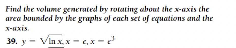Solved Find the volume generated by rotating about the | Chegg.com